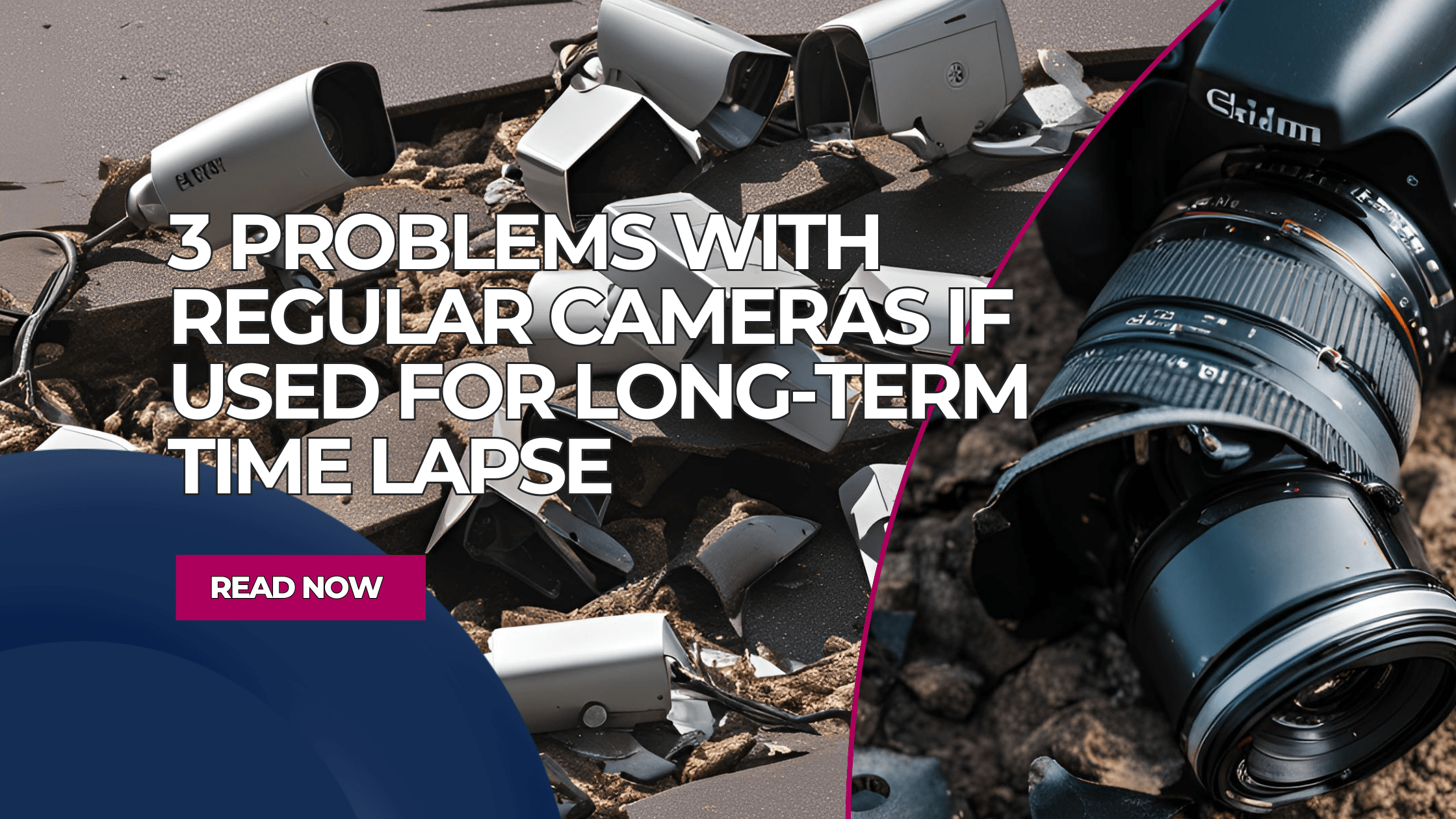 3 Problems with Regular Cameras if used for Long-Term Time Lapse ...